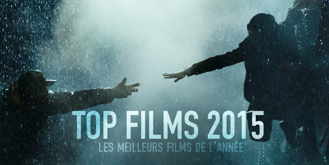 TOP FILMS 2015 | Les meilleurs films